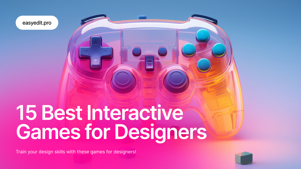 EasyEdit | 15 Best Interactive Games for Designers