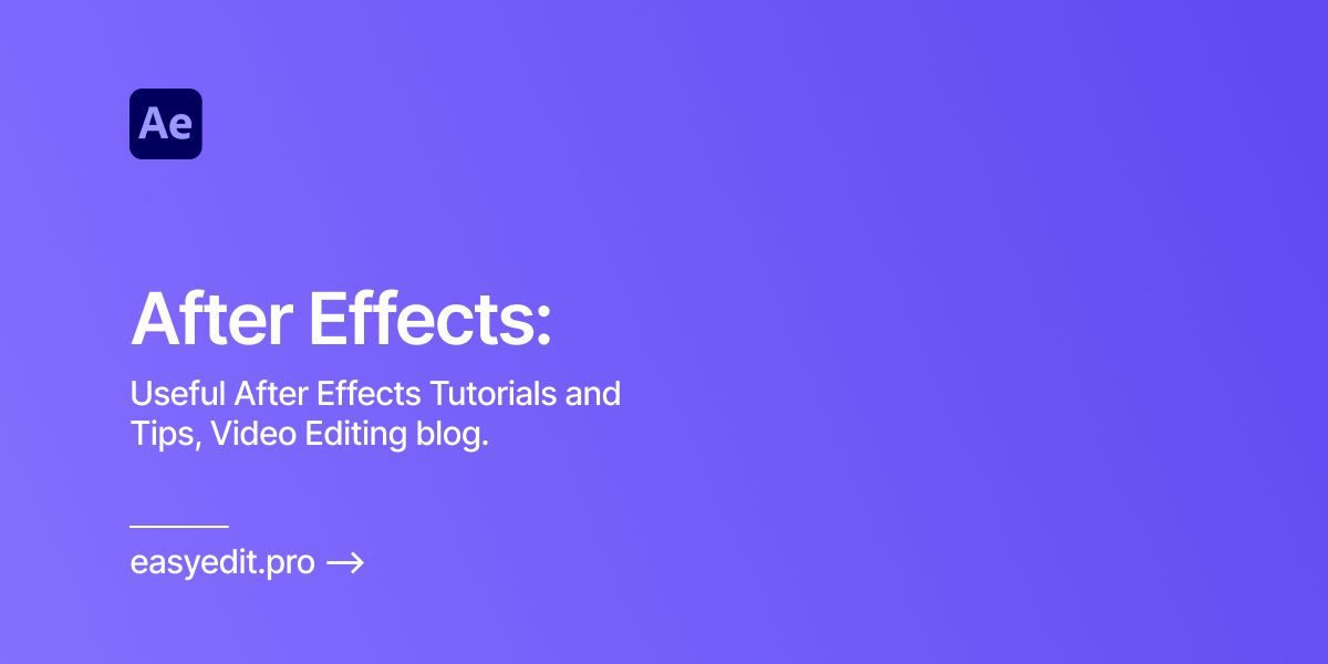 EasyEdit | Blog - After Effects